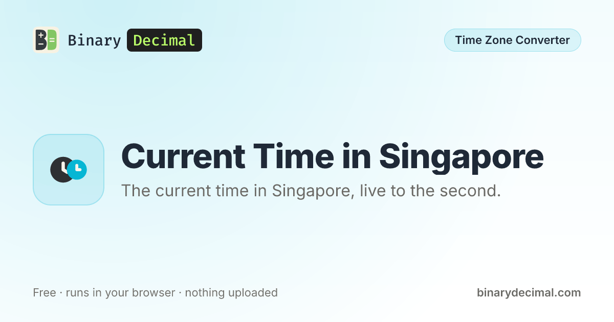 Time in Singapore Now: SGT, UTC+8 | Binary Decimal